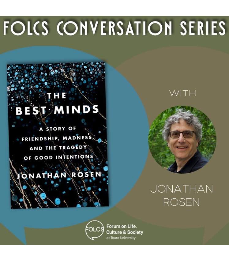 The Best Minds: A Conversation with Jonathan Rosen - Forum on Life ...
